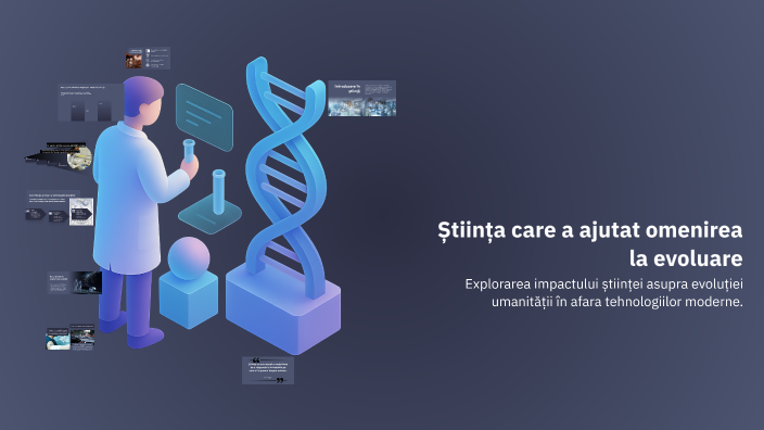 Știința care a ajutat omenirea la evoluare by Rareș on Prezi