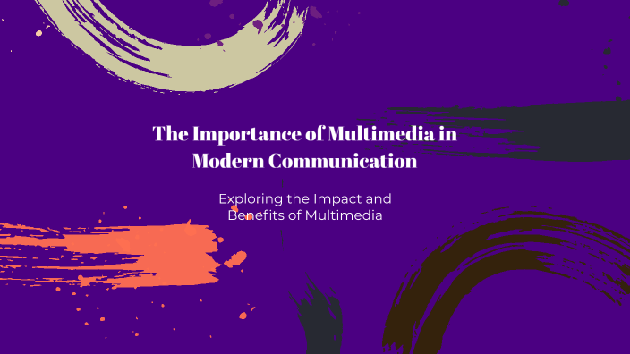The Importance of Multimedia in Modern Communication by Adwitha Reddy ...