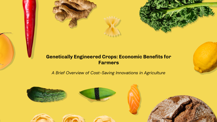 Genetically Engineered Crops: Economic Benefits for Farmers by Francis ...