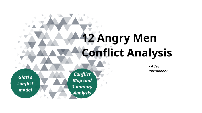 12 Angry Men Conflict Analysis by Adya Yerradoddi on Prezi
