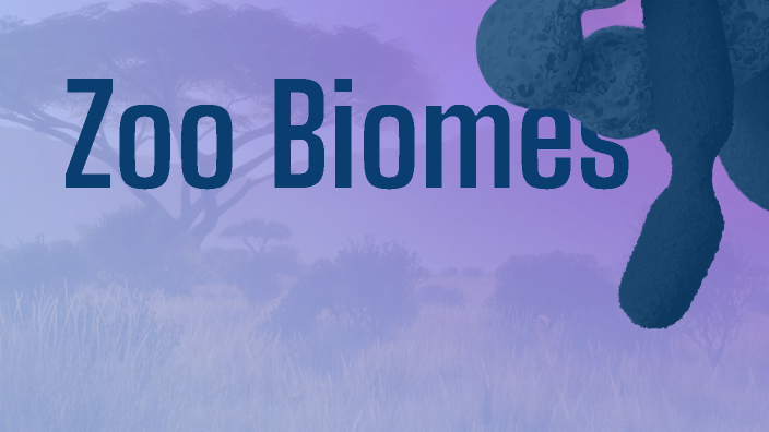 Zoo Biomes by Orion Lone on Prezi