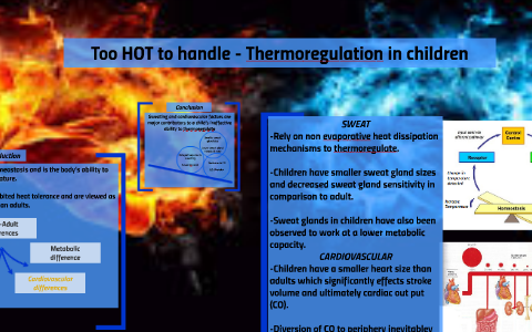 Too HOT to handle - Thermoregulation in children by Ashleigh Stier on Prezi
