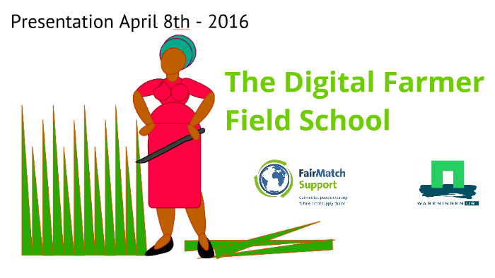 The Digital Famer Field School by FairMatch Support on Prezi