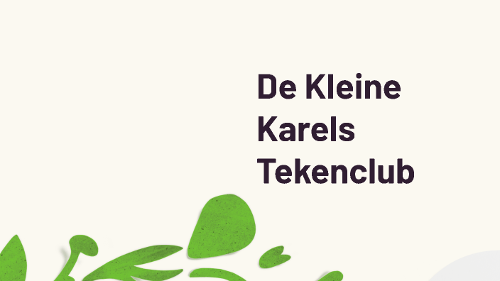 De Kleine Karels Tekenclub by Sondos Aljabary on Prezi