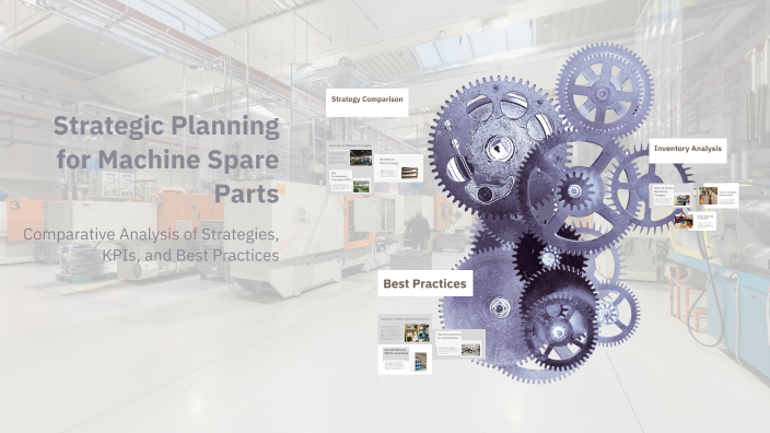 Strategic Planning for Machine Spare Parts by Mariam Ezzat on Prezi