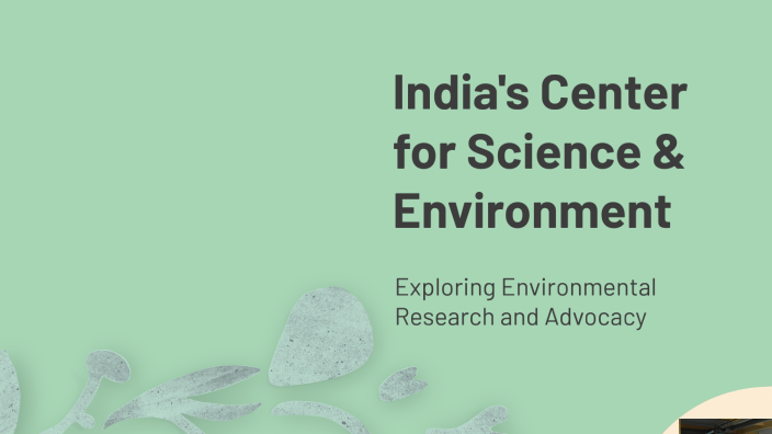 India's Center for Science & Environment by Catherine Sherman on Prezi