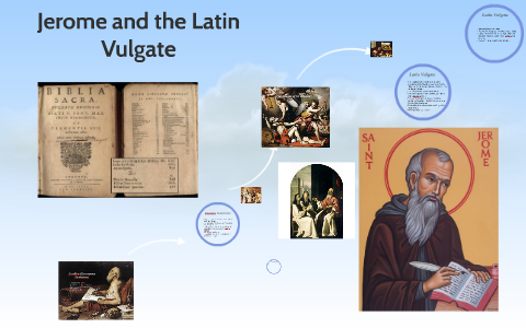 Jerome and the Latin Vulgate by Charity Ndao on Prezi