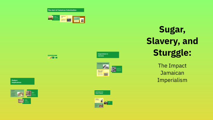 Sugar, Slavery, and Struggle: The Impact of Imperialism on Jamaica by ...