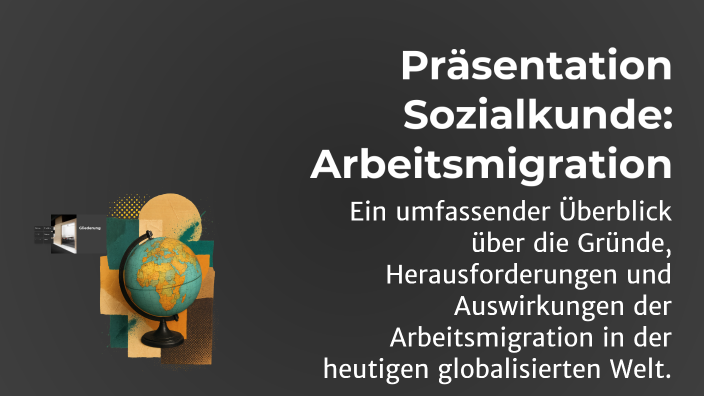 Präsentation Sozialkunde: Arbeitsmigration by Naila AKBAR on Prezi
