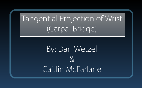 Tangential Projection of Wrist (Carpal Bridge) by Caitlin McFarlane on ...