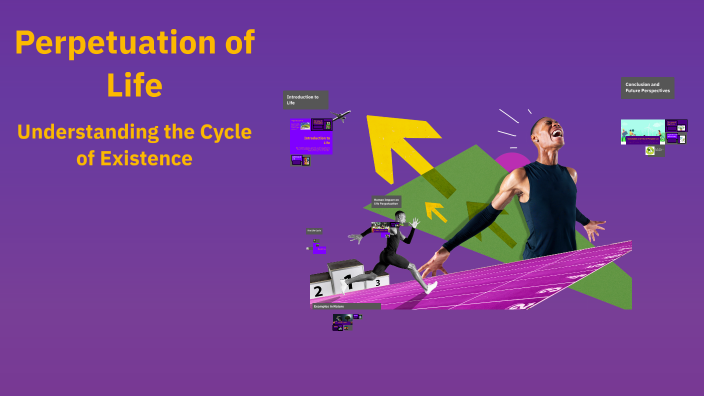 Perpetuation of Life by ella sy on Prezi
