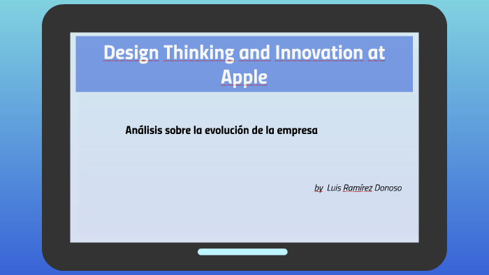 Design Thinking and Innovation at Apple by Luis Alejandro Ramirez ...