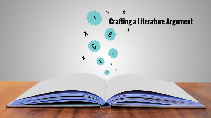 Crafting A Literature Argument by Roz Simmons on Prezi