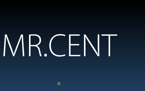 ~MR.CENT~ by Jacob Warren on Prezi