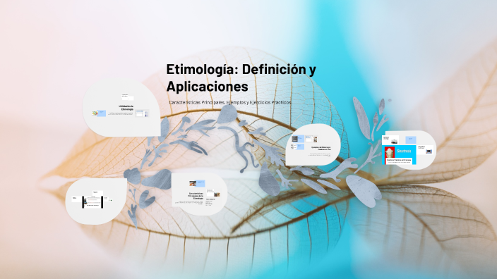 Etimología: Definición y Aplicaciones by Sara López on Prezi