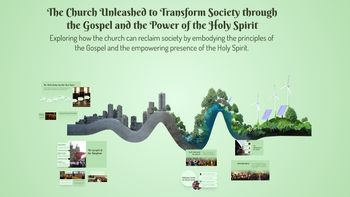 The Church Unleashed to Transform Society through the Gospel and the ...