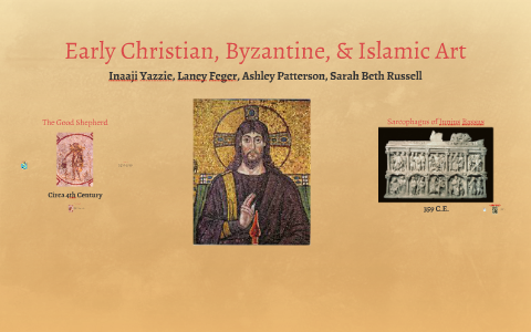 Early Christian, Byzantine, & Islamic Art by Inaaji Yazzie on Prezi
