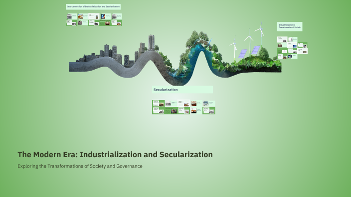 The Modern Era: Industrialization and Secularization by samra khaksar ...