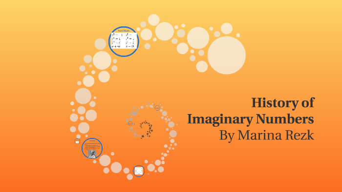 History of Imaginery Numbers by Marina R on Prezi
