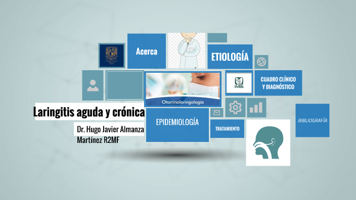 Laringitis aguda y crónica by Hugo AM on Prezi