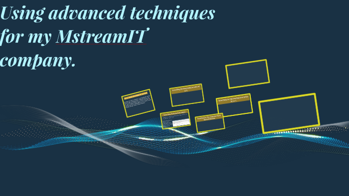 Using advanced techniques for my MstreamIT company by Ethan Warman on Prezi