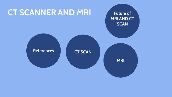 SCIENTIFIC INVENTION- CT SCANNER AND MRI by Laura Kearns on Prezi