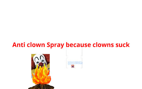 anti clown spray by bryce bagley