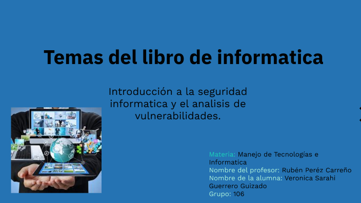 Temas del libro de informatica by VERONICA SARAHI GUERRERO GUIZADO on Prezi