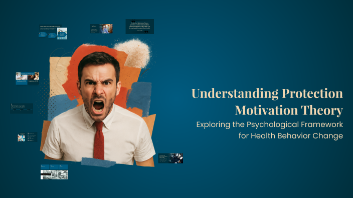 Understanding Protection Motivation Theory by Ingrid Oyevaar on Prezi