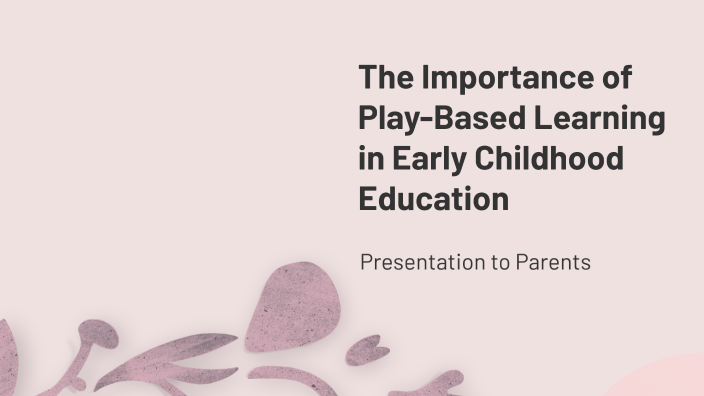 The Importance of Play-Based Learning in Early Childhood Education by ...
