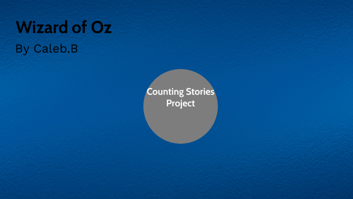 The Wizard of OZ by Caleb Boudreau on Prezi