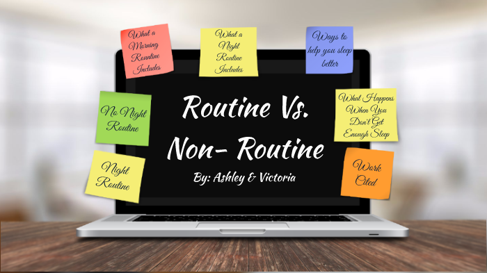 Routine vs. Non-Routine by Ashley Friesen on Prezi