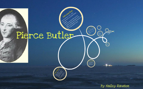 Pierce Butler Biography by Hailey Rawson on Prezi