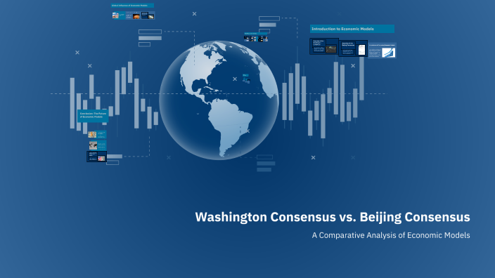 Washington Consensus vs. Beijing Consensus by Bilal Rasool on Prezi