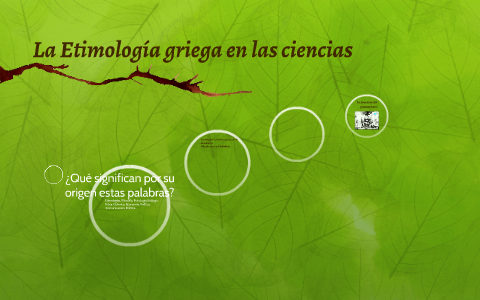 La Etimología griega en las ciencias by Luis Jesús Guadarrama Medina on ...