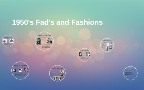 1950's Fad's and Fashions by Bailey Helms on Prezi