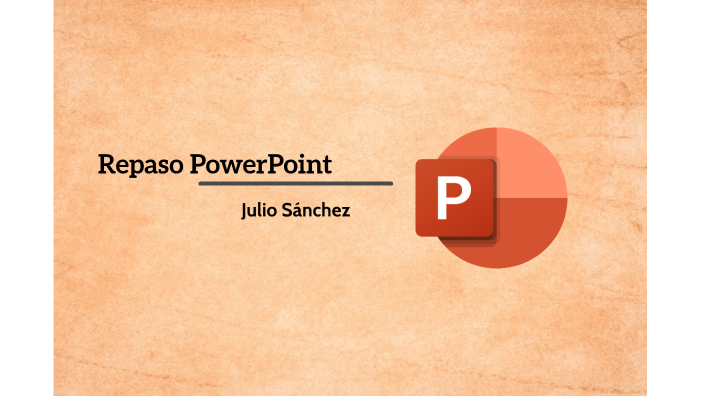 Repaso PowerPoint by Julio Sanchez on Prezi