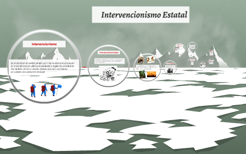 Intervencionismo Estatal by on Prezi