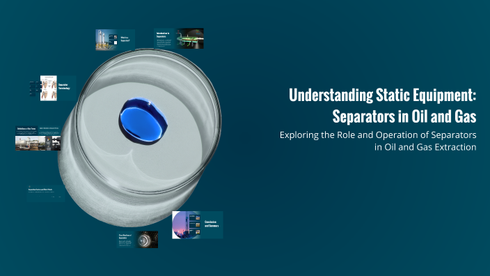 Understanding Static Equipment: Separators in Oil and Gas by ZyWd on Prezi