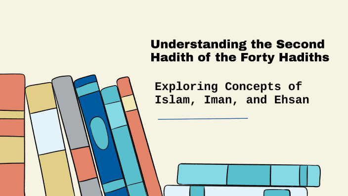 Understanding the Second Hadith of the Forty Hadiths by FATHIN AYUNNI ...