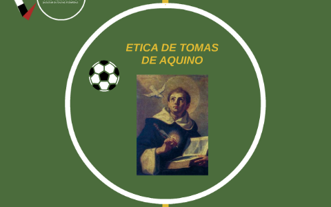 ETICA DE TOMAS DE AQUINO by Maroxi Vargas on Prezi