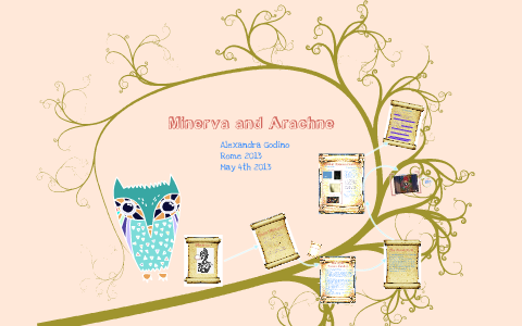 Minerva and Arachne by Alexandra Godino on Prezi