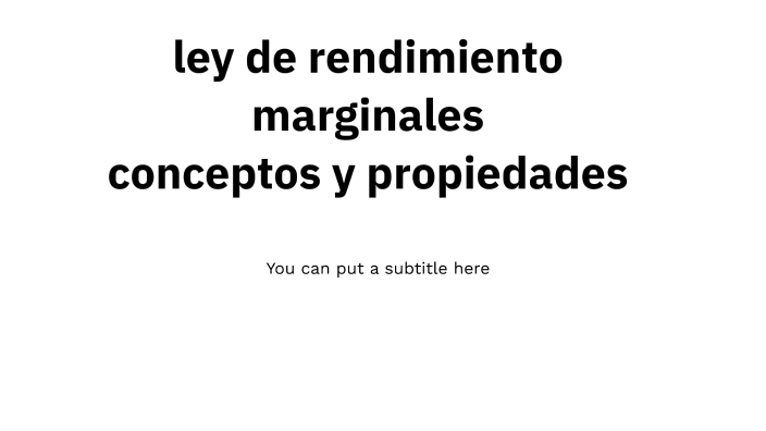 ley de rendimiento marginales conceptos y propiedades by IZNEYDA FLOREZ ...