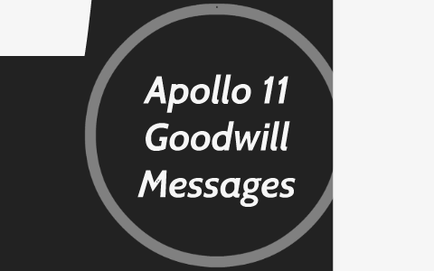 Apollo 11 Goodwill by santiago fernandez on Prezi