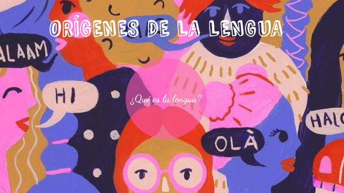 Orígenes de la lengua by DANIELA ABIGAIL HERNANDEZ LOARCA