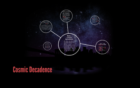 Cosmic Decadence by Angelica Thomas on Prezi