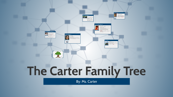 The Carter Family Tree by Julie Carter on Prezi