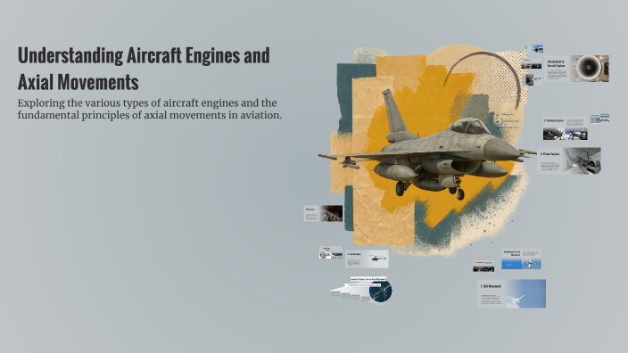Understanding Aircraft Engines and Axial Movements by paige drew on Prezi