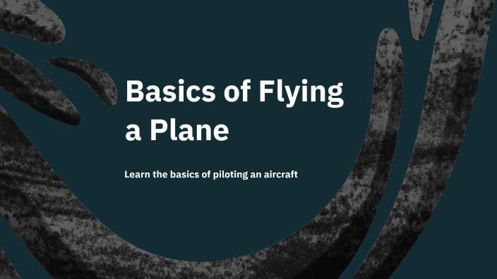 Basics of Flying a Plane by Jacob Christian on Prezi