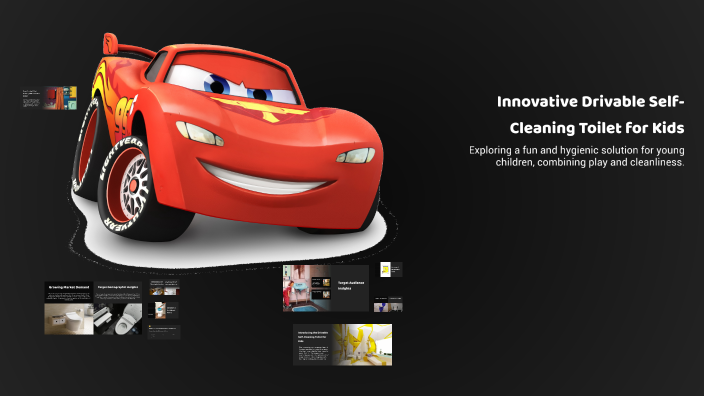 Innovative Drivable Self-Cleaning Toilet for Kids by Sean Hamilton on Prezi